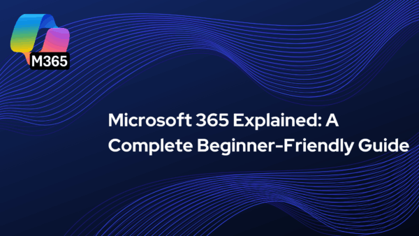 What Is Microsoft 365? Complete Guide